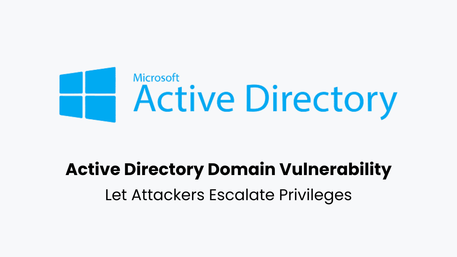 Windows Active Directory Domain Vulnerability Let Attackers Escalate Privileges | Nilmay System